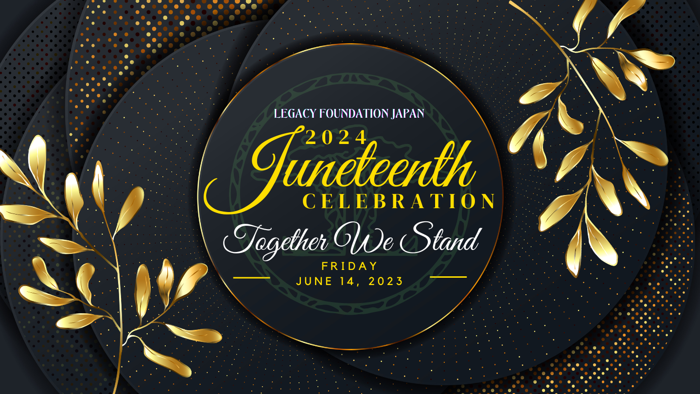 SAVE THE DATE: Juneteenth 2024 Gala - Legacy Foundation Japan